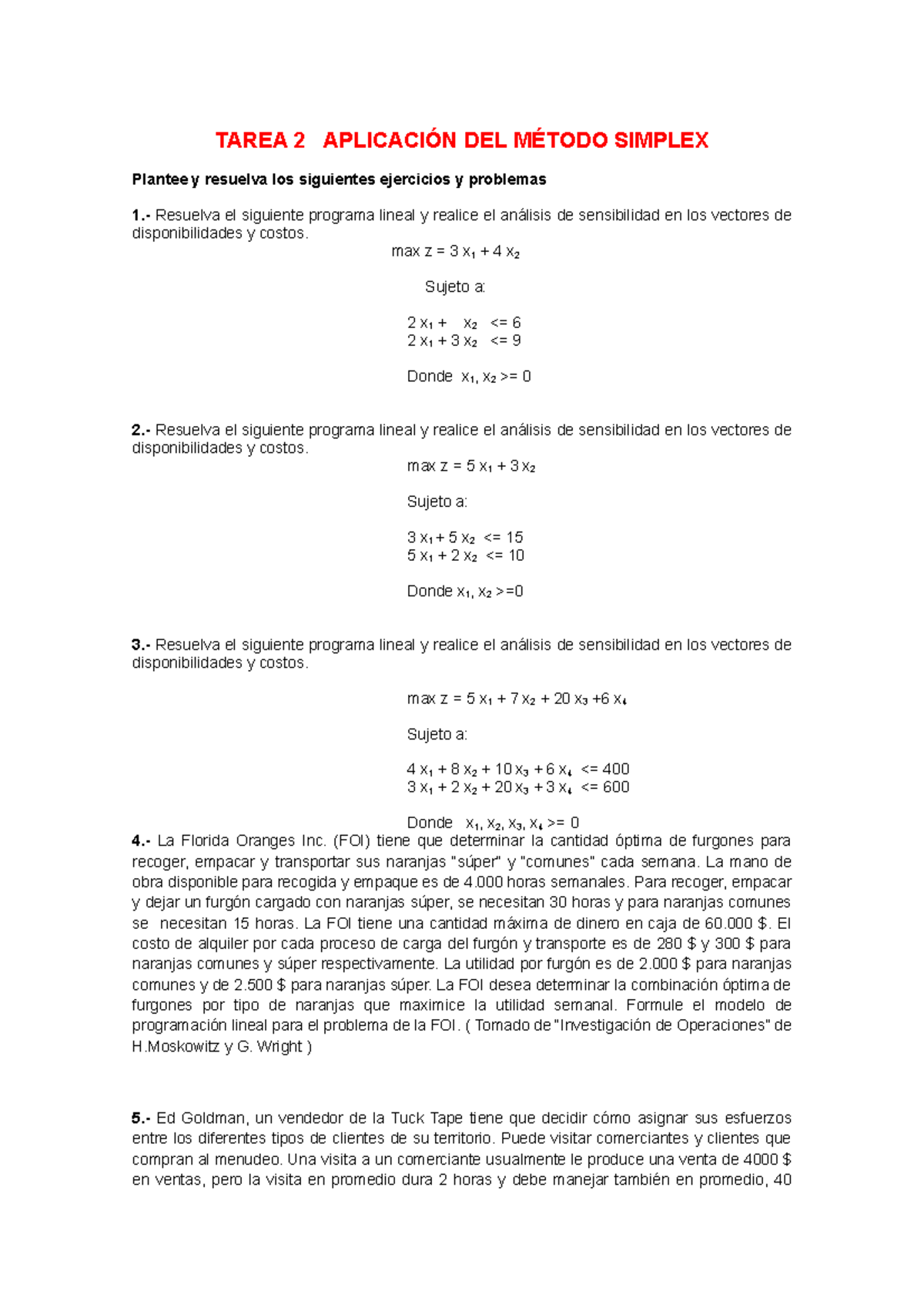 Tarea 2 Aplicación DEL Método Simplex - TAREA 2 APLICACIÓN DEL MÉTODO SIMPLEX Plantee y resuelva ...