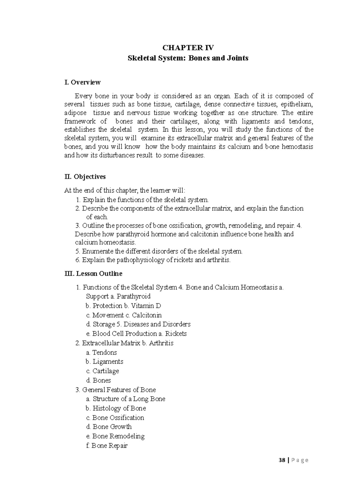 Ana Physio Module 4s - CHAPTER IV Skeletal System: Bones and Joints I. Overview Every bone in ...