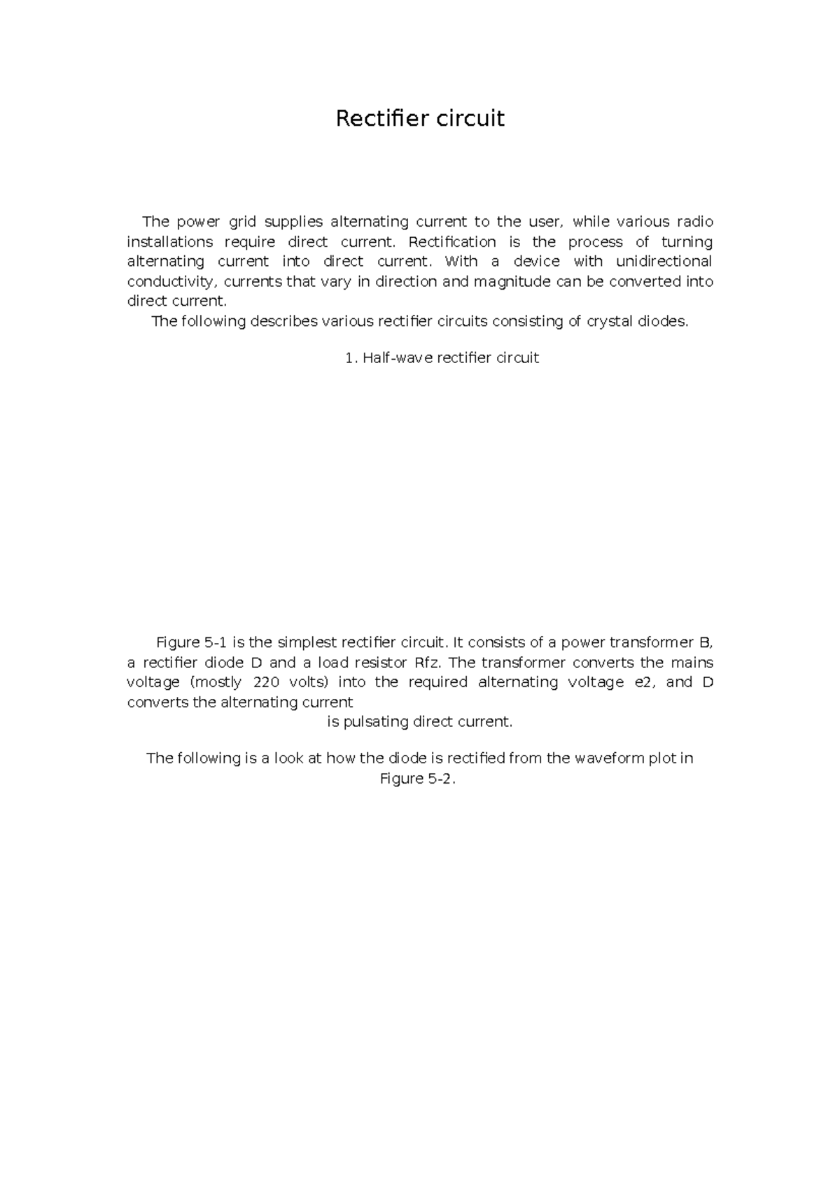 Rectifier circuit - Rectifier circuit The power grid supplies alternating current to the user ...