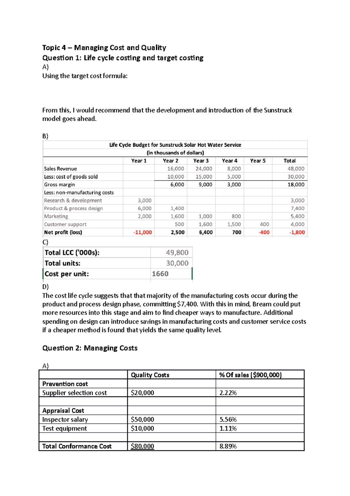 Week 5 tutorial hw - Topic 4 – Managing Cost and Quality Question 1: Life cycle costing and ...