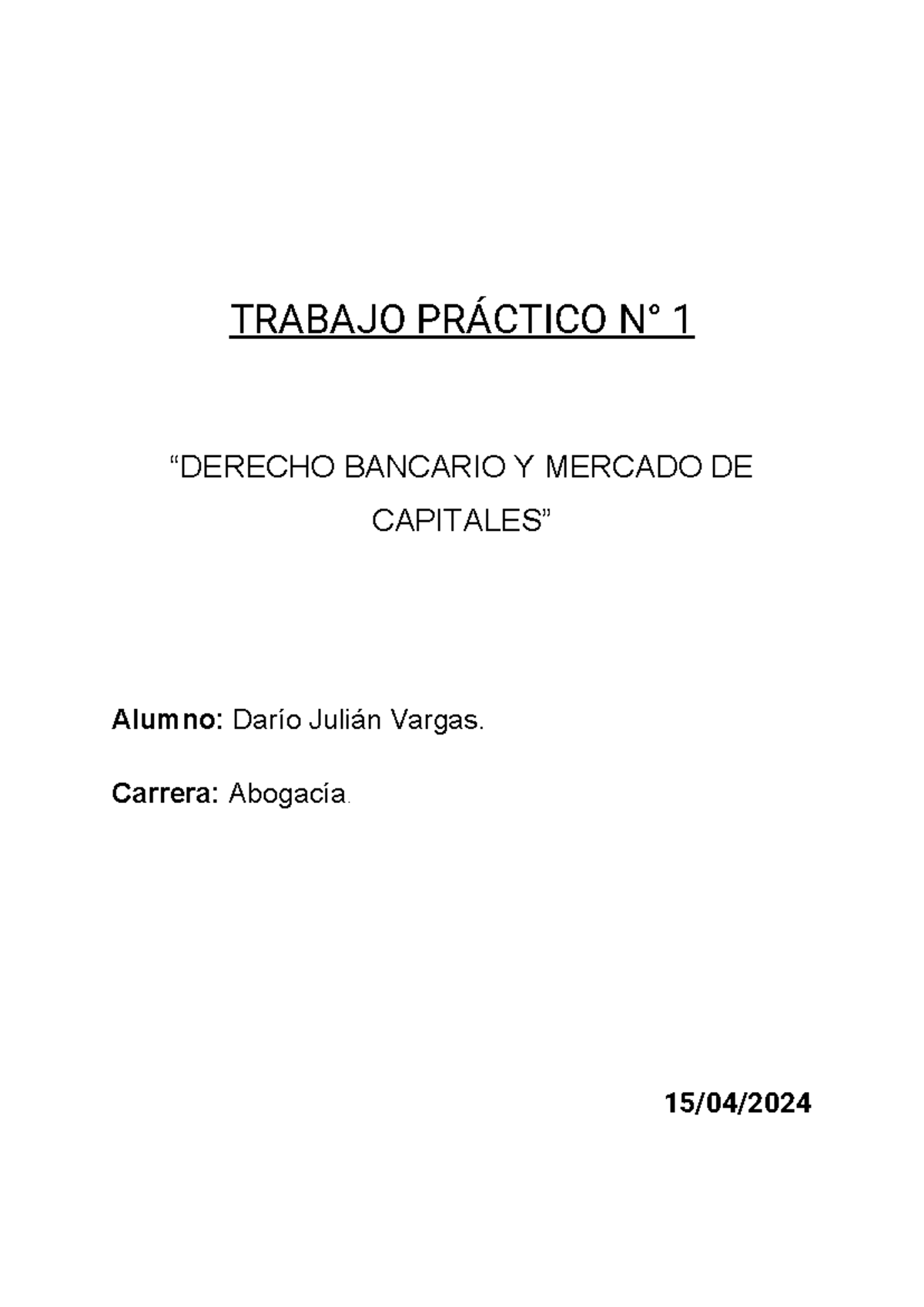 Trabajo Práctico n°1 - tp1 - TRABAJO PRÁCTICO N° 1 “DERECHO BANCARIO Y MERCADO DE CAPITALES ...