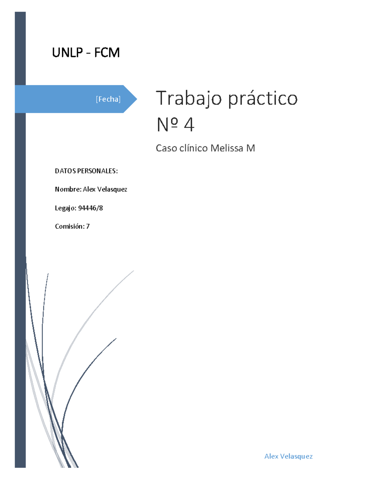 TP 4 CASO Melisa ESYM - Solo son guías no se copien - [Fecha] UNLP - FCM Trabajo pr·ctico N∫ 4 ...