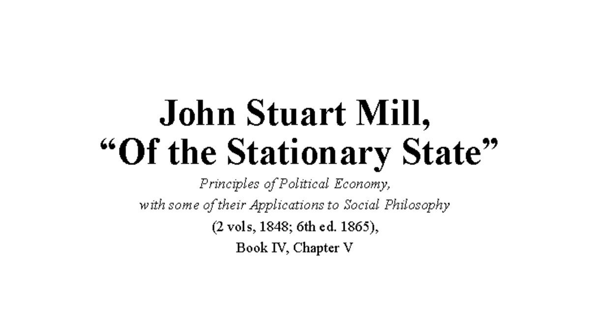 Mill-2C-Stationary-State - John Stuart Mill, “Of the Stationary State ...