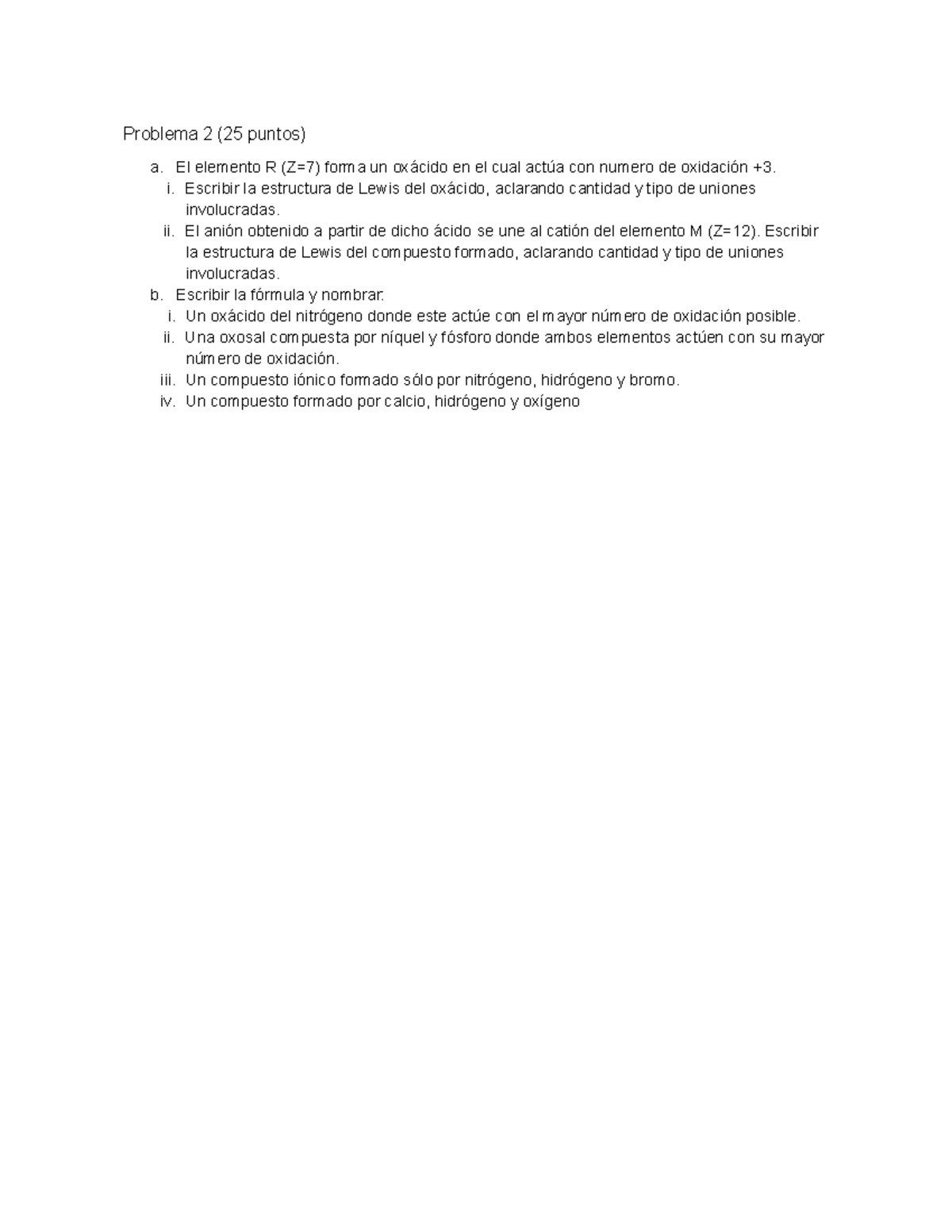 Unidades 4 y 5 - qqq - Problema 2 (25 puntos) a. El elemento R (Z=7 ...