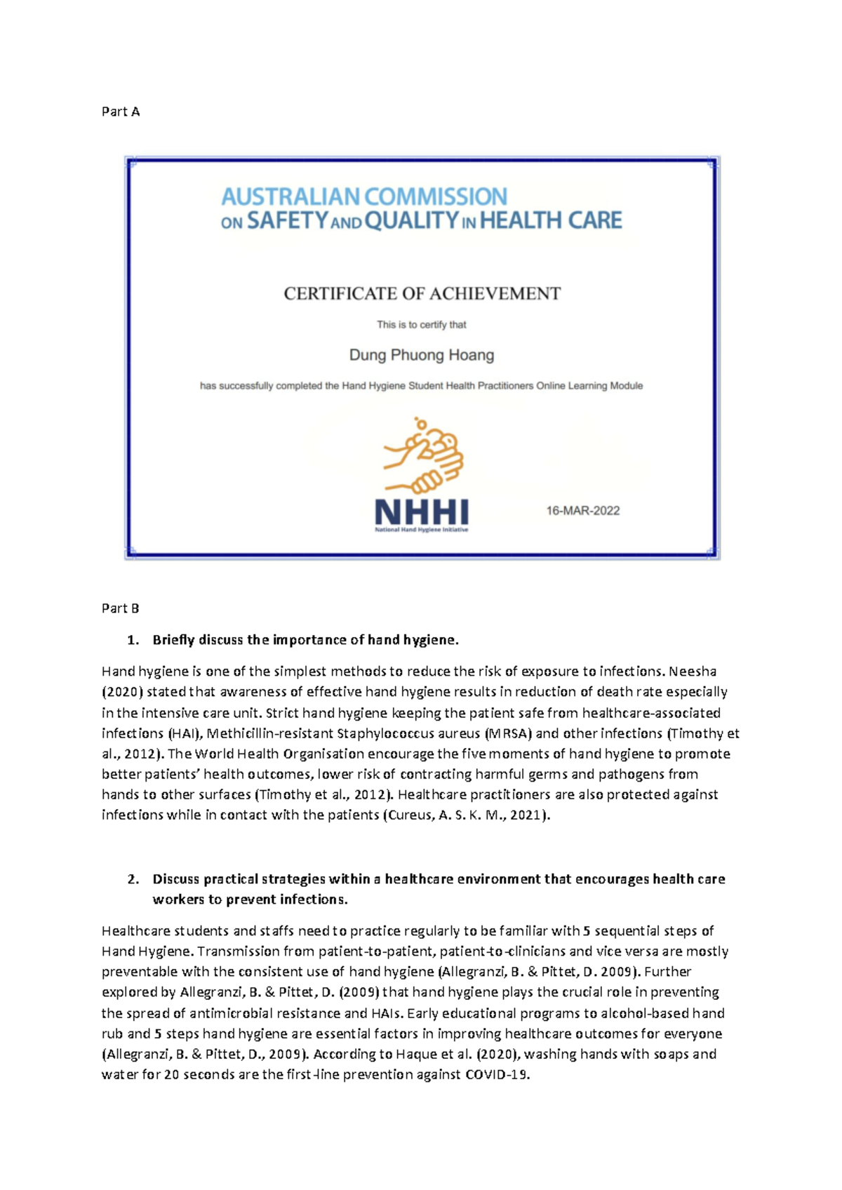 Hand Hygiene - Assessment 1 - Part A Part B 1. Briefly discuss the ...