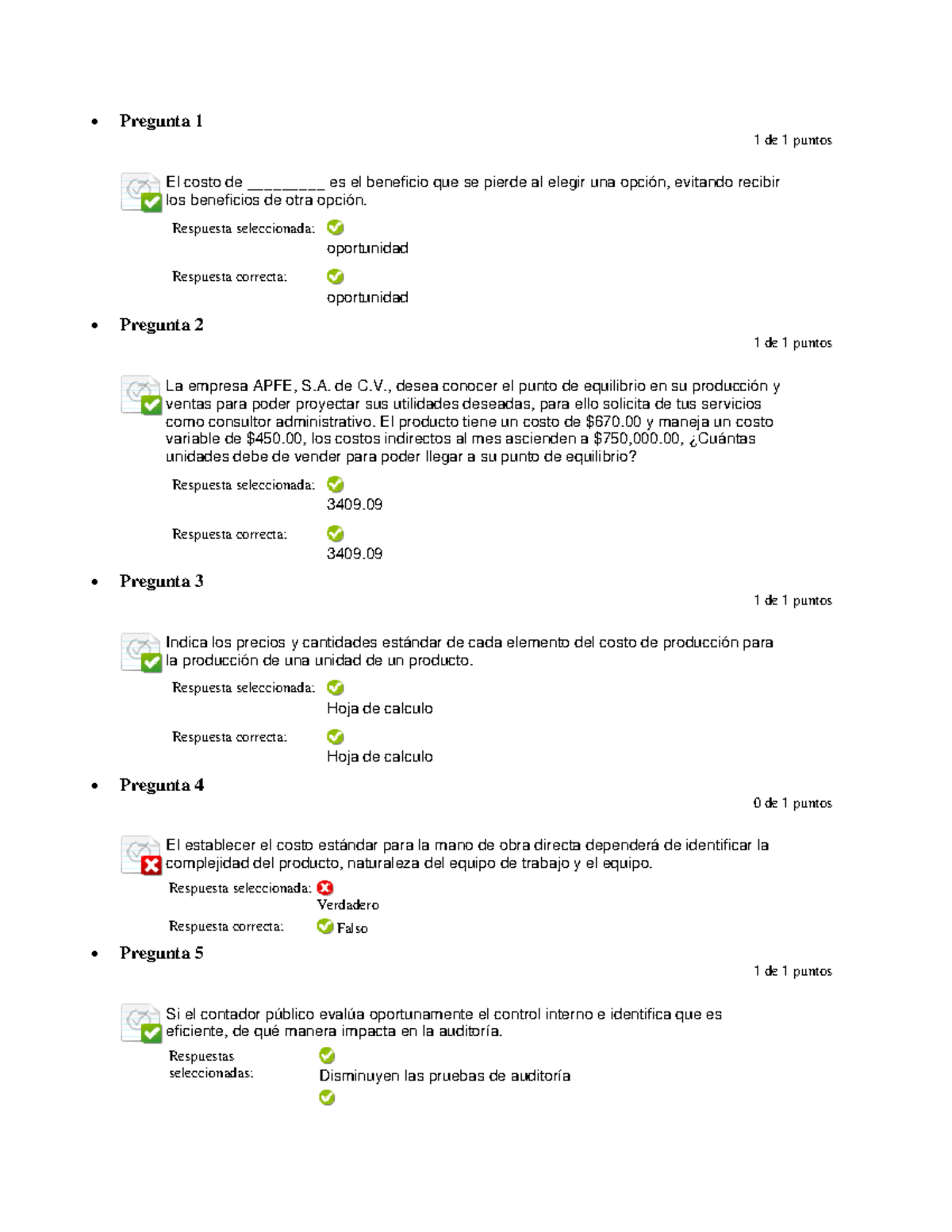 Actividad 11. Automatizada - Pregunta 1 1 de 1 puntos El costo de _________ es el beneficio que ...