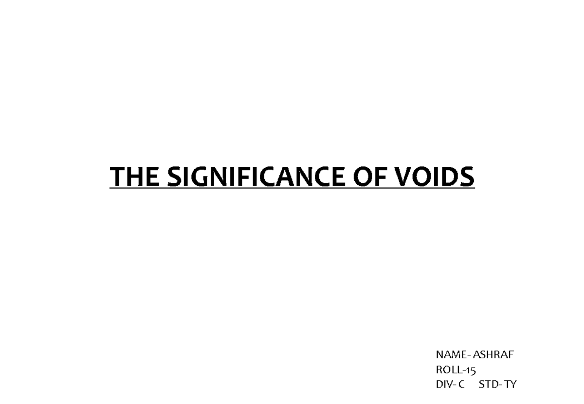 Voids - THE SIGNIFICANCE OF VOIDS NAME- ASHRAF ROLL- 15 DIV- C STD- TY ...
