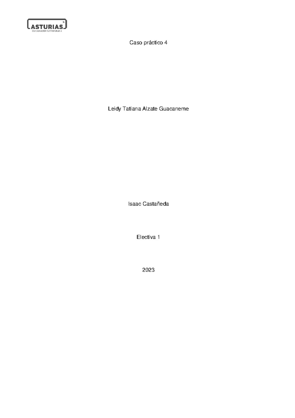 Caso 4 electiva PDF - CASO PRACTICO - Caso práctico 4 Leidy Tatiana Alzate Guacaneme Isaac ...