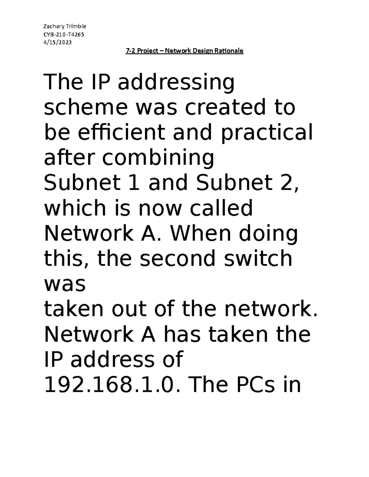 7-2 Project 1 Network Design Rationale - 4/15/2023 7-2 Project – Network Design Rationale The IP ...