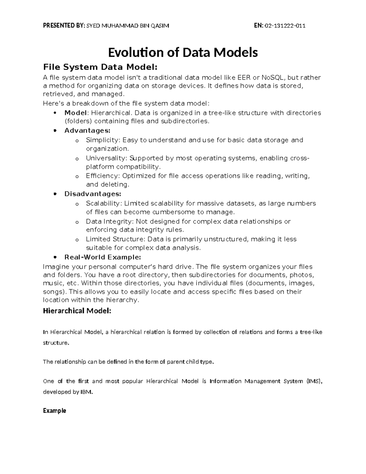 DBMS ASS 1 - Evolution of Data Models File System Data Model: A file system data model isn't a ...