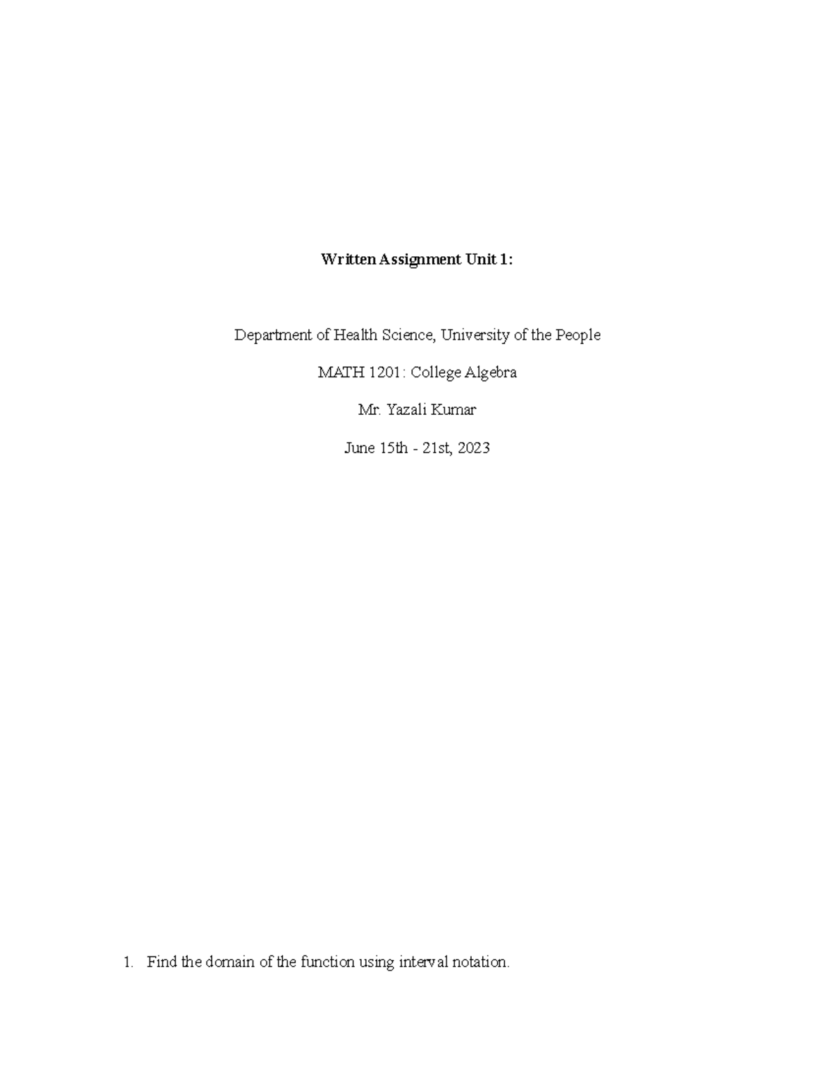 College algebra written assignment 1 - Written Assignment Unit 1: Department of Health Science ...