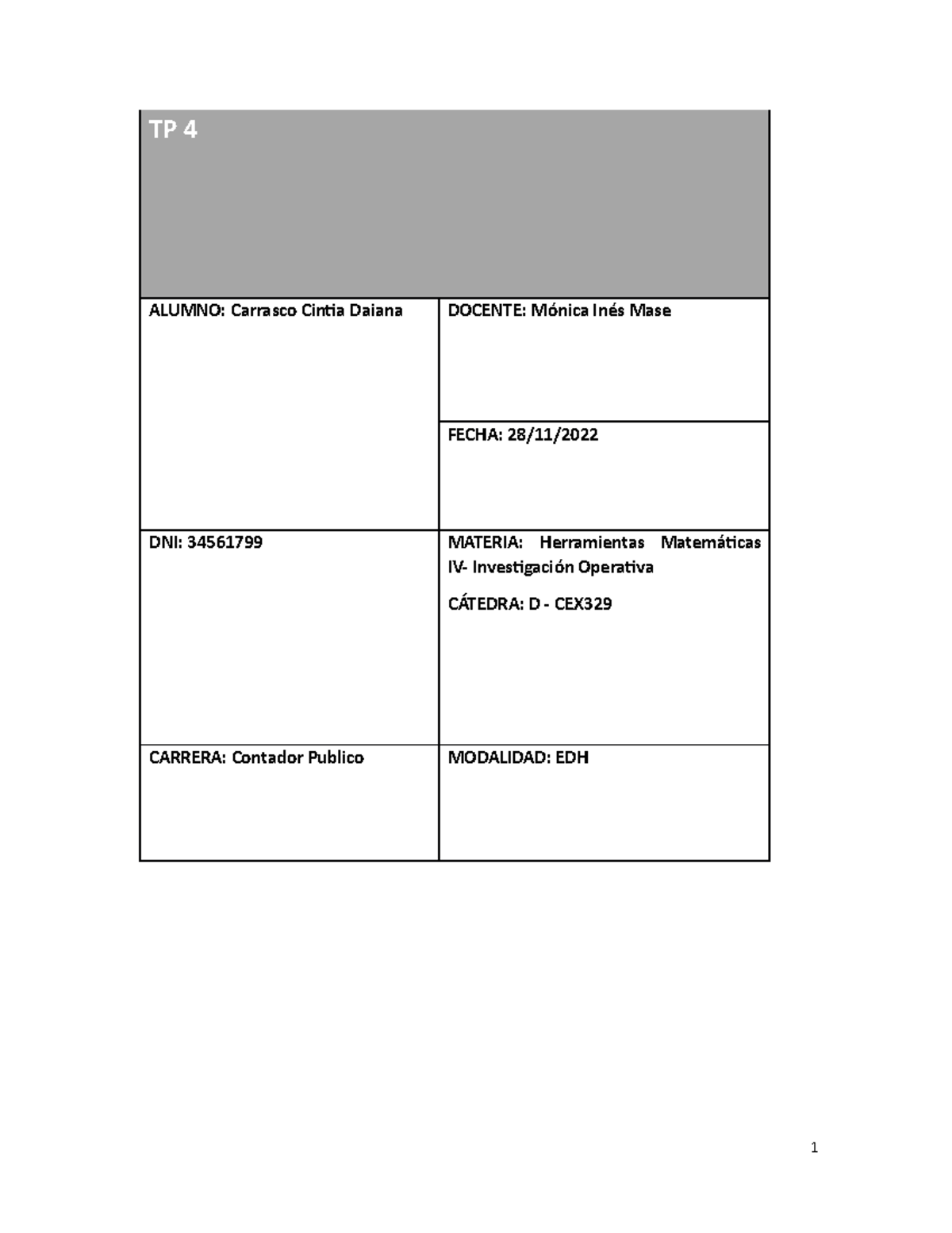 Herramientas Matematicas IV TP4 - TP 4 ALUMNO: Carrasco Cintia Daiana DOCENTE: Mónica Inés Mase ...