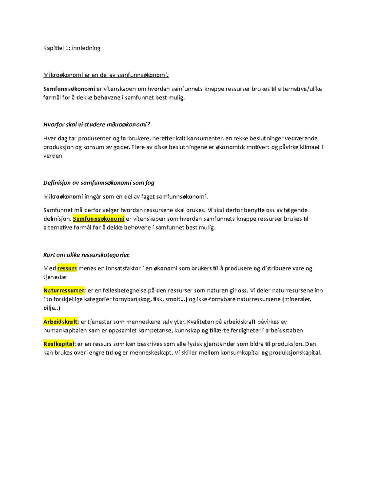 Notater fra kap 1 - Kapittel 1: innledning Mikroøkonomi er en del av samfunnsøkonomi. - Studocu