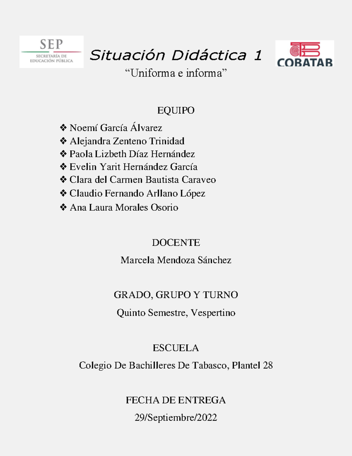 Situacion didactica 1 (uniforma e informa) - Situación Didáctica 1 “Uniforma e informa” EQUIPO ...