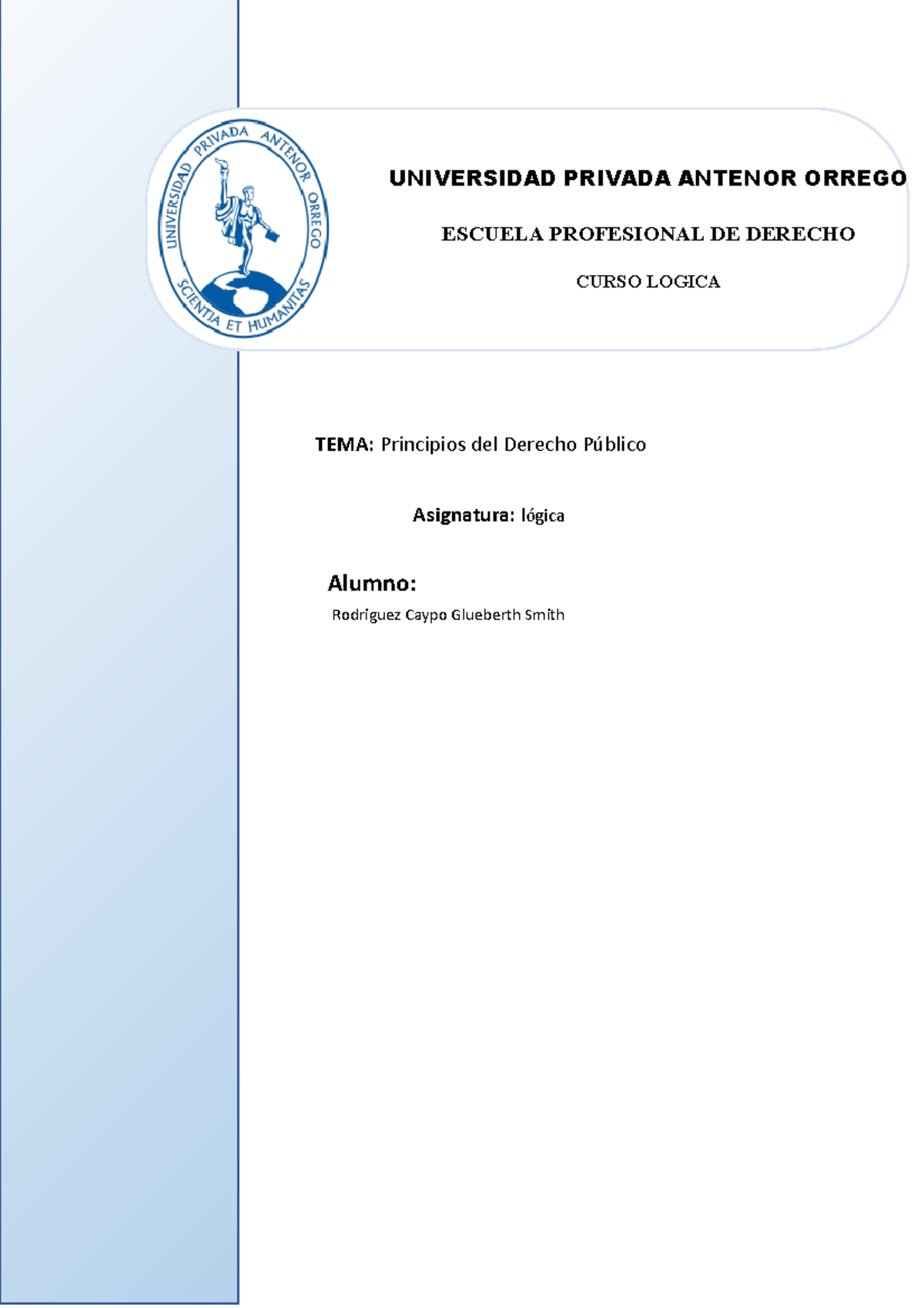 Ensayo Logica - dsfj - Asignatura: lógica UNIVERSIDAD PRIVADA ANTENOR ...