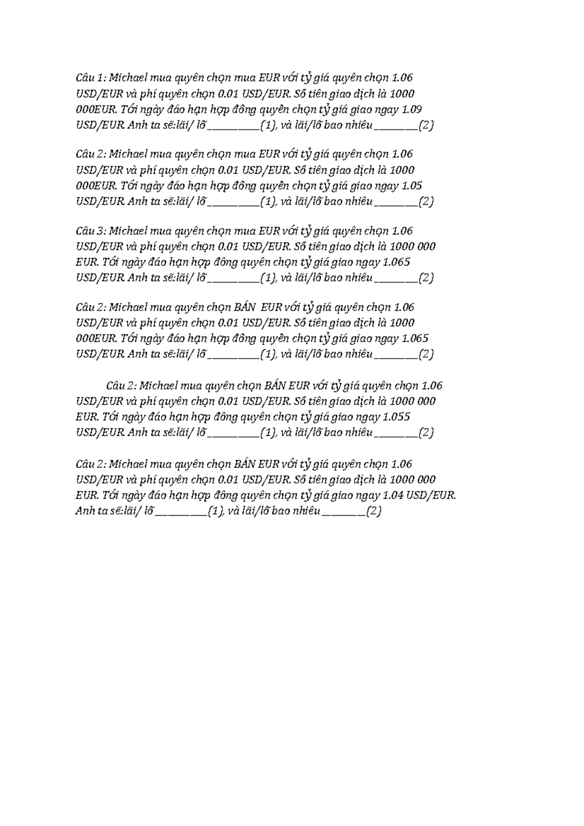 BT QUYỀN CHỌN - cbgsre - Câu 1: Michael mua quyềền ch ọn mua EUR v iớ t ...