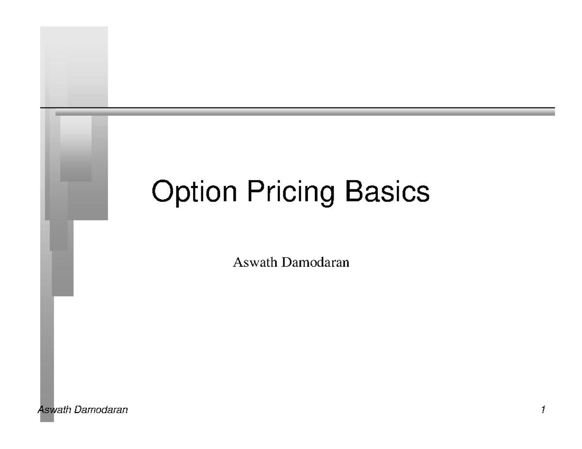 Option Pricing Basics - Option Pricing Basics Aswath Damodaran What is ...