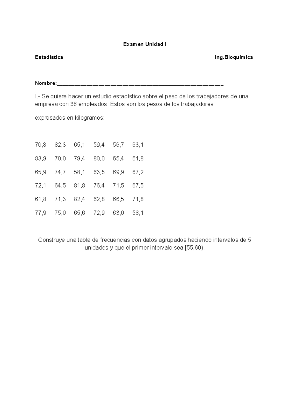 Exm 1 Estadistica - werwe - Examen Unidad I Estadística Ingímica - Studocu