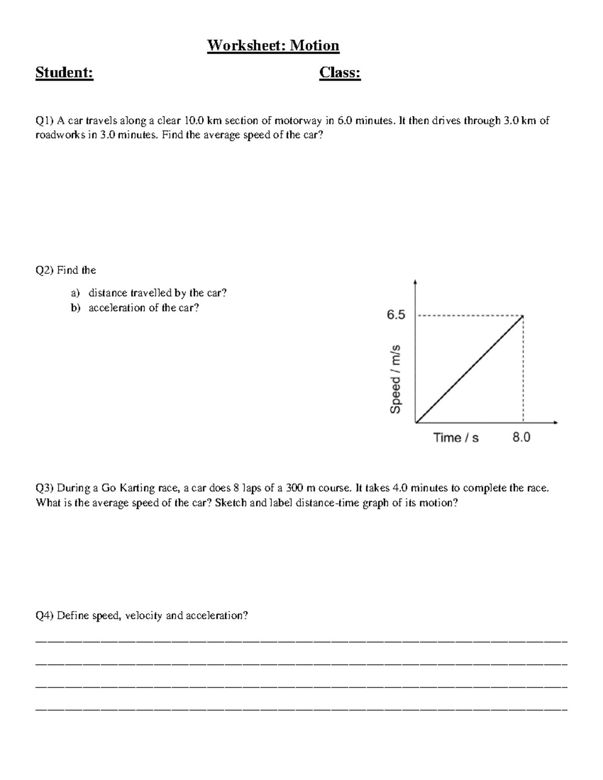 Worksheet Motion - help - Worksheet: Motion Student: Class: Q1) A car ...