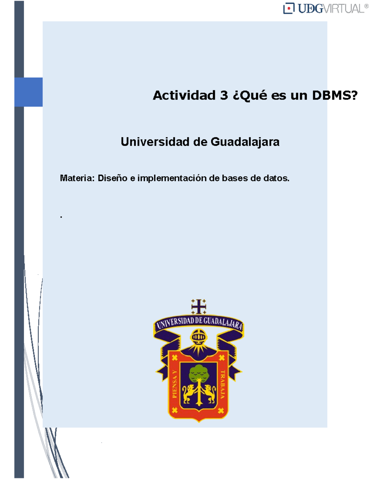 U1 Actividad 3 Bases DE Datos: Actividad 3 ¿Qué es un DBMS? - 30/01/2021 Actividad 3 ¿Qué es un ...
