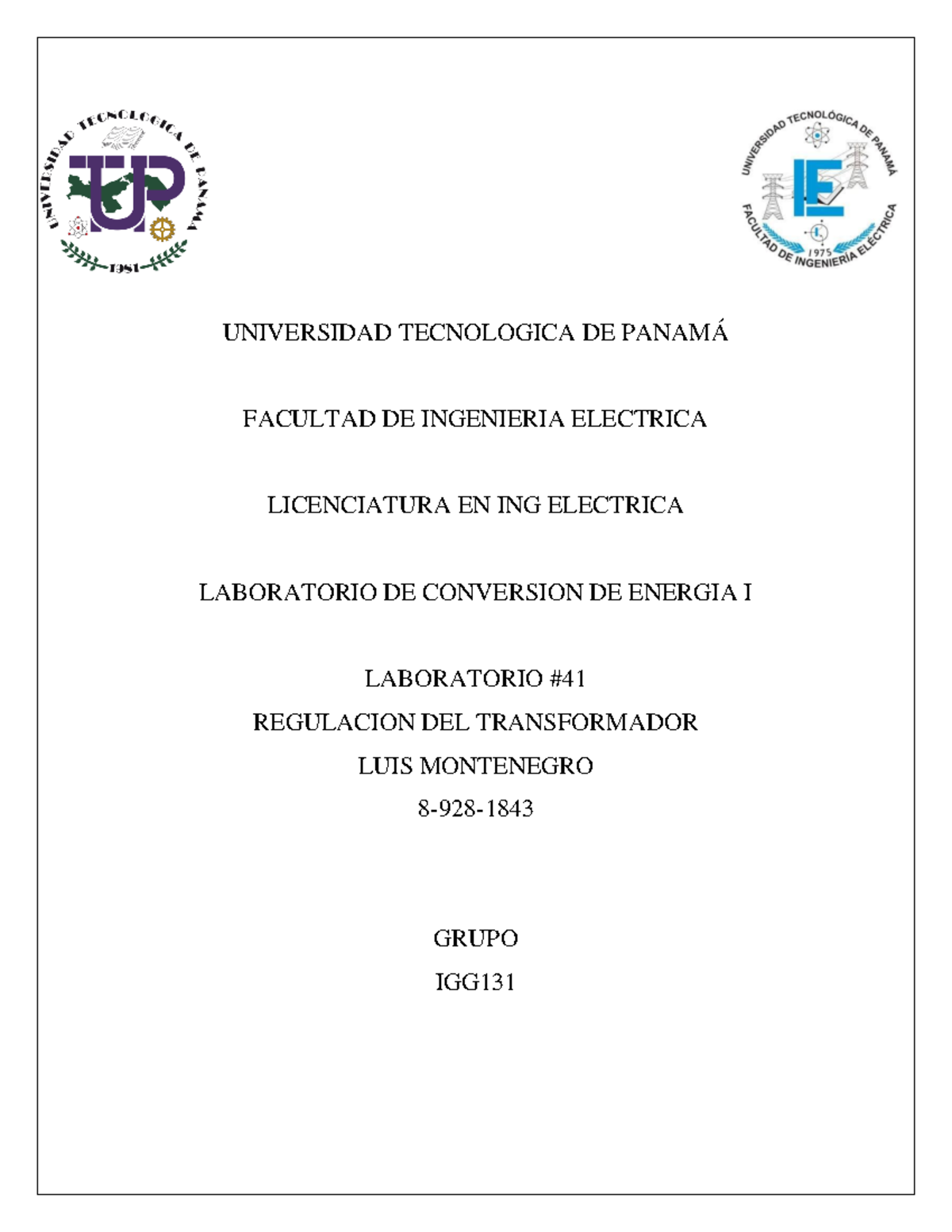 LAB 41 Regulacion DEL Transformador - UNIVERSIDAD TECNOLOGICA DE PANAMÁ FACULTAD DE INGENIERIA ...