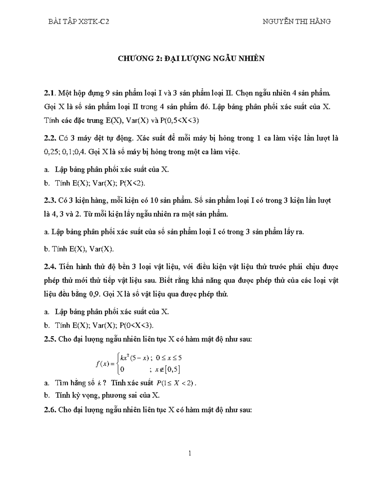 BÀI TẬP XSTK C2 - 1111 - BÀI TẬP XSTK-C2 NGUYỄN THỊ HẰNG 1 CHƯƠNG 2: ĐẠI LƯỢNG NGẪU NHIÊN 2. Một ...