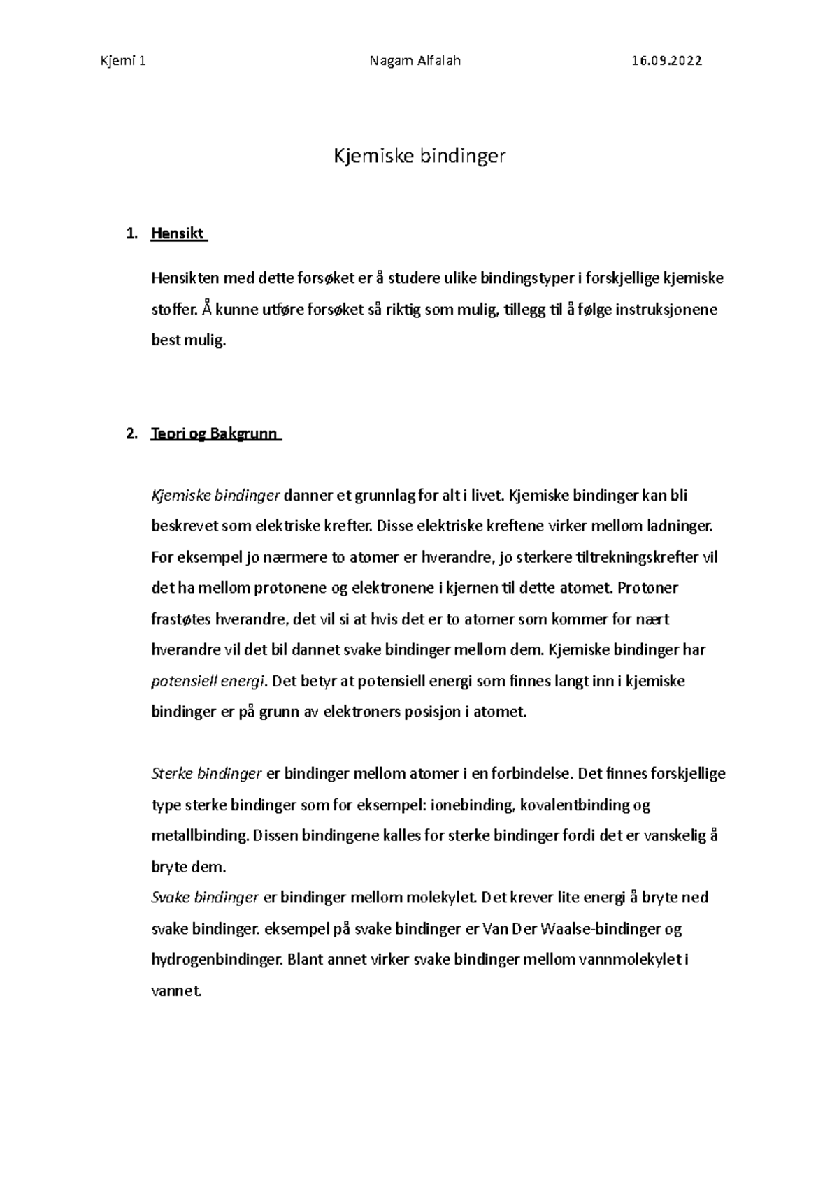 Raport - Kjemiske bindinger Hensikt Hensikten med dette forsøket er å ...
