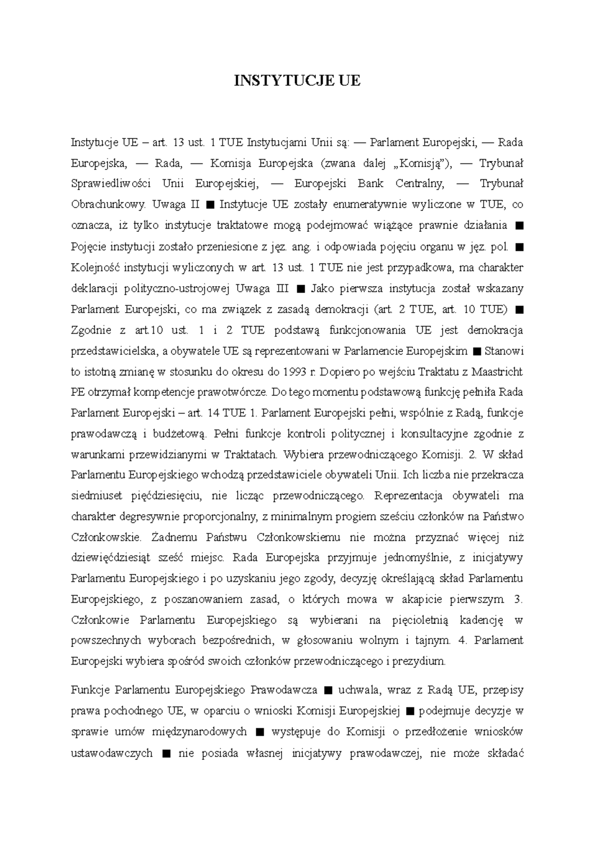 Instytucje Unii Europejskiej - INSTYTUCJE UE Instytucje UE – art. 13 ust. 1 TUE Instytucjami ...