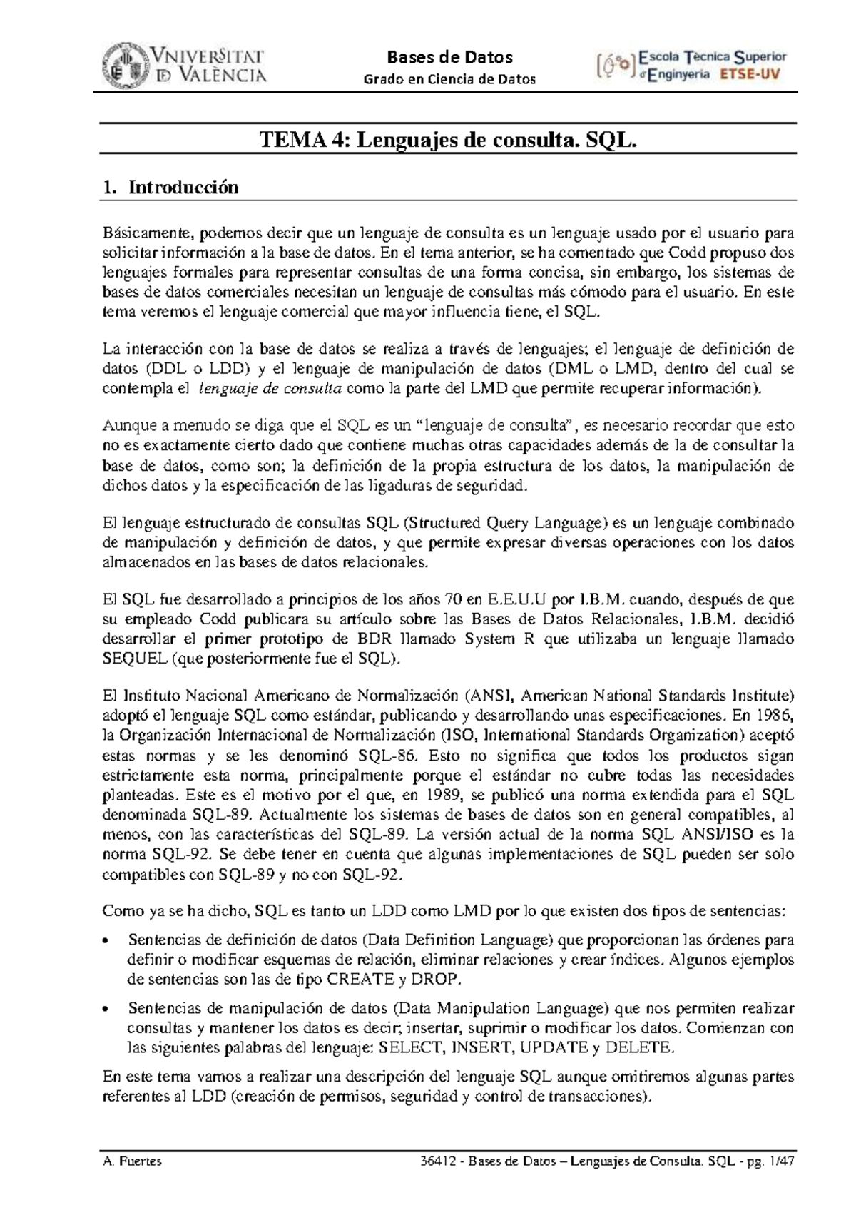 Tema4 bases - Grado en Ciencia de Datos TEMA 4: Lenguajes de consulta ...
