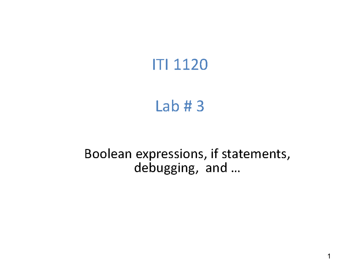 Lab03 - Lab - ITI 1120 Lab # 3 Boolean expressions, if statements, debugging, and ... What is in ...