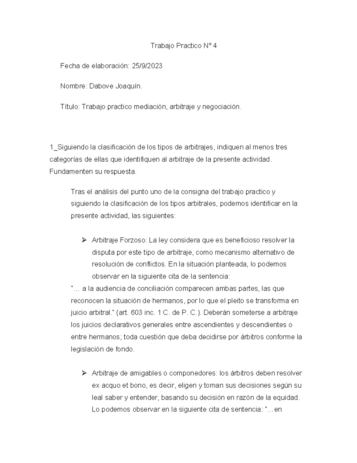 TP 4 Mediacion, Arbitraje Y Negociacion - Trabajo Practico N° 4 Fecha de elaboración: 25/9 ...