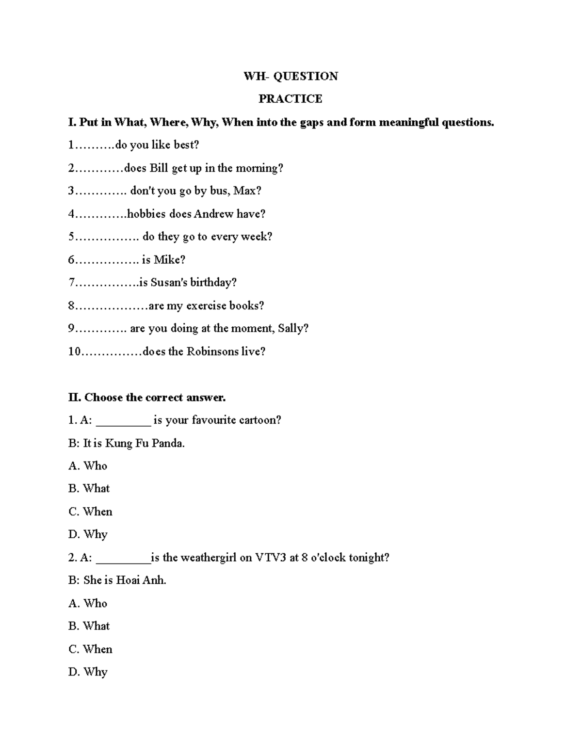 [230220 Buổi 2] WH Question Practice - WH- QUESTION PRACTICE I. Put in ...