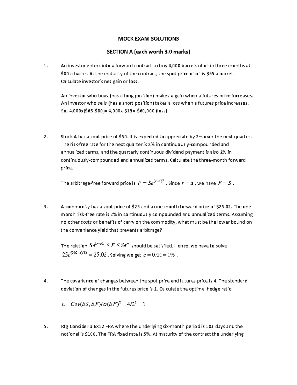 MOCK EXAM Solutions - MOCK EXAM SOLUTIONS SECTION A (each worth 3 marks) An investor enters into ...