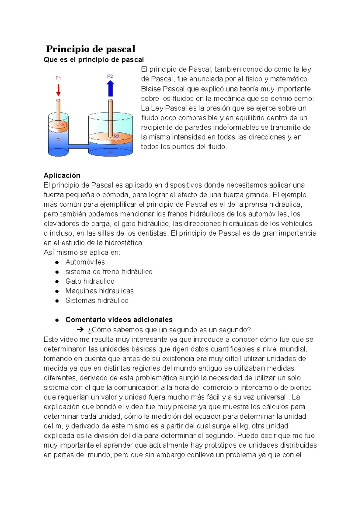 Principio de pascal - Aplicación El principio de Pascal es aplicado en dispositivos donde - Studocu