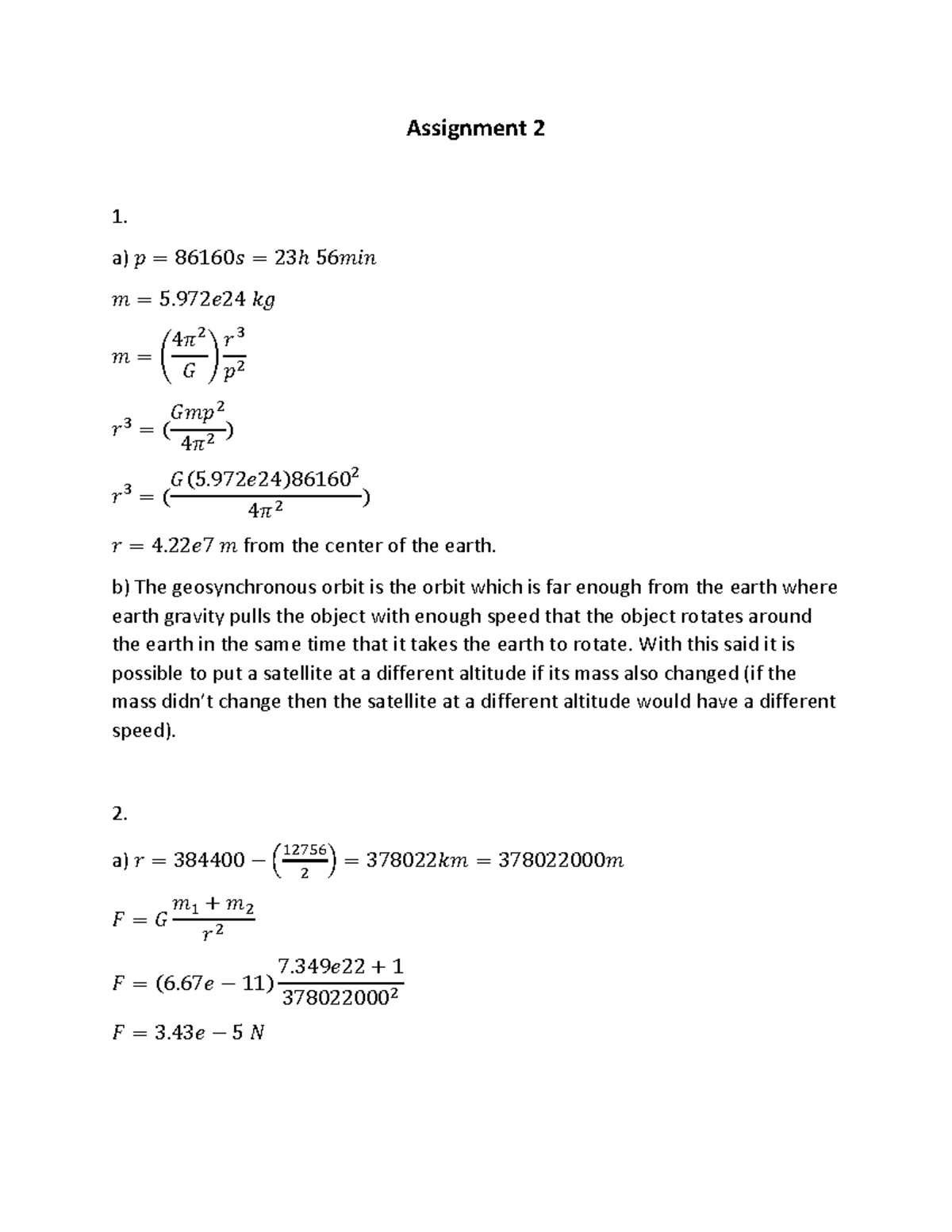 ASTR 113 - Assignment 2 - practice - Assignment 2 1. a) 𝑝 = 86160𝑠 = 23ℎ 56𝑚𝑖𝑛 𝑚 = 5𝑒24 𝑘𝑔 𝑚 ...
