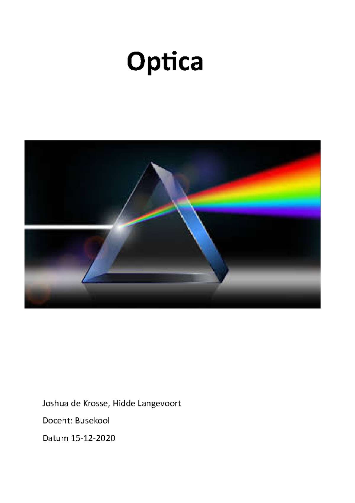 Optica - hhhh - Optica Joshua de Krosse, Hidde Langevoort Docent: Busekool Datum 15-12 ...