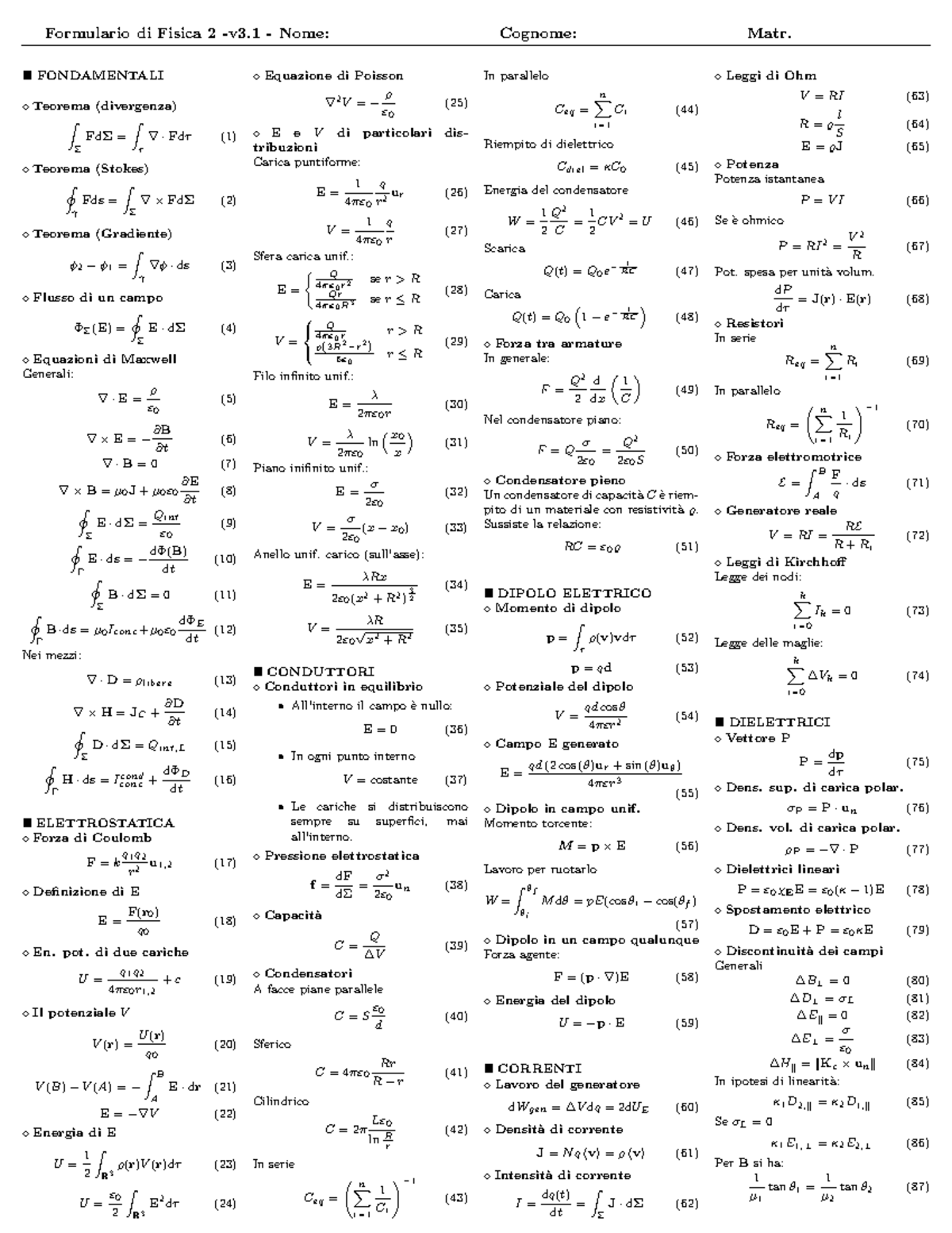 Formulario fisica generale 2 - Formulario di Fisica 2 -v3 - Nome: Cognome: Matr. FONDAMENTALI ...