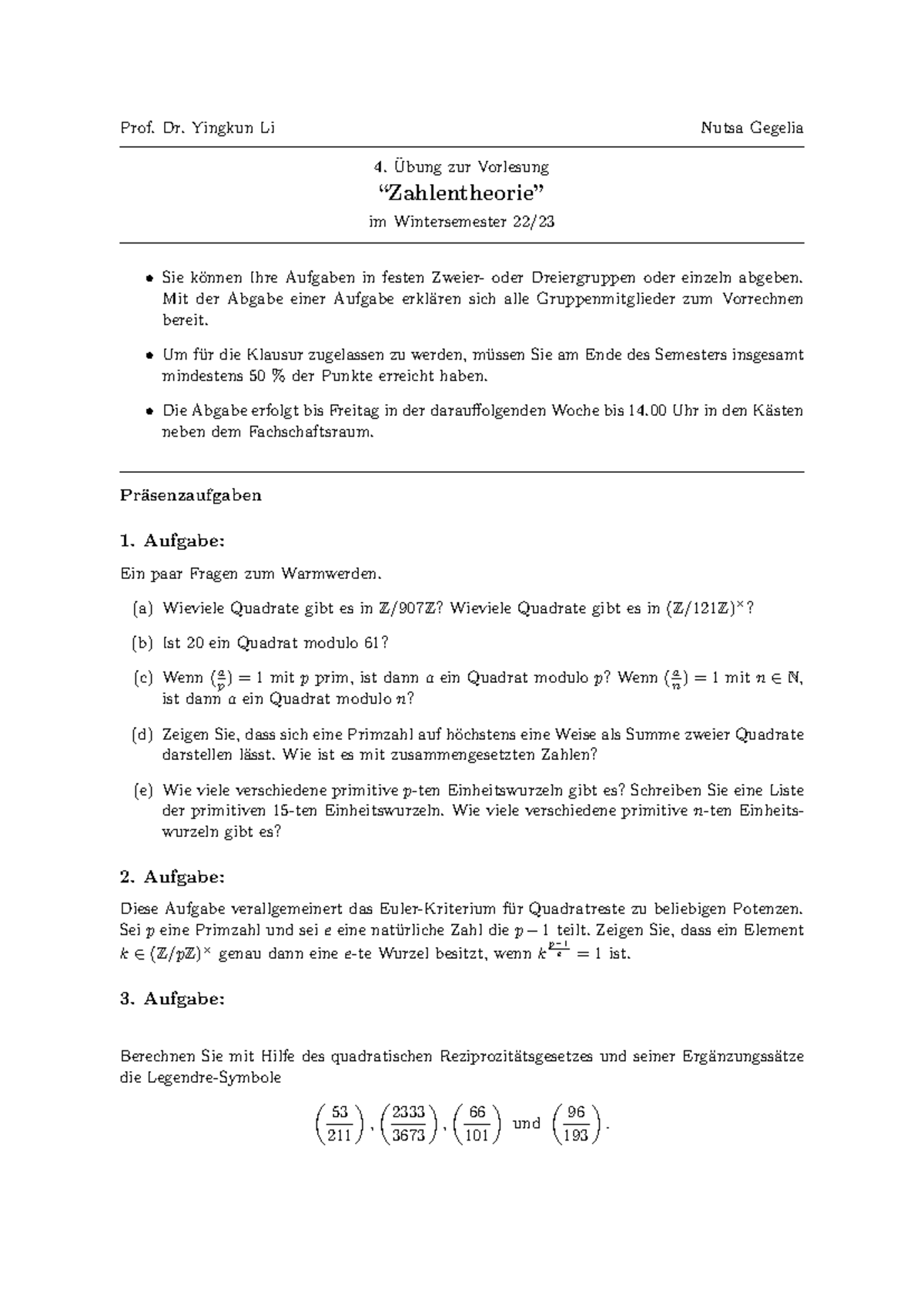Blatt 4 - Blättern in Zahlentheorie 2022 - Prof. Dr. Yingkun Li Nutsa ...