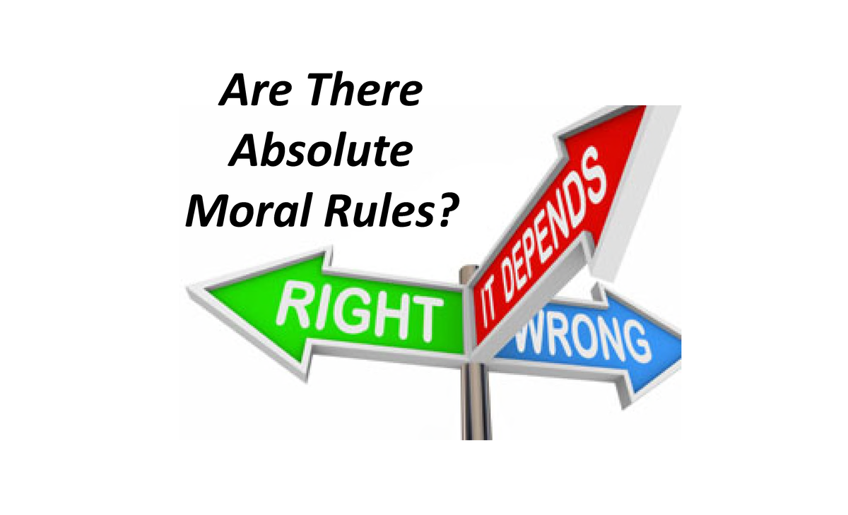 Are There Absolute Moral Rules Are There Absolute Moral Rules