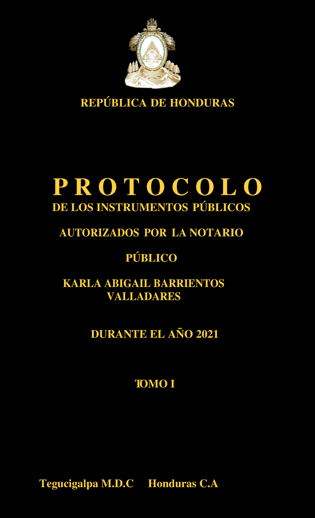 Protocolo Notarial Karla Barrientos - REPÚBLICA DE HONDURAS P R O T O C ...