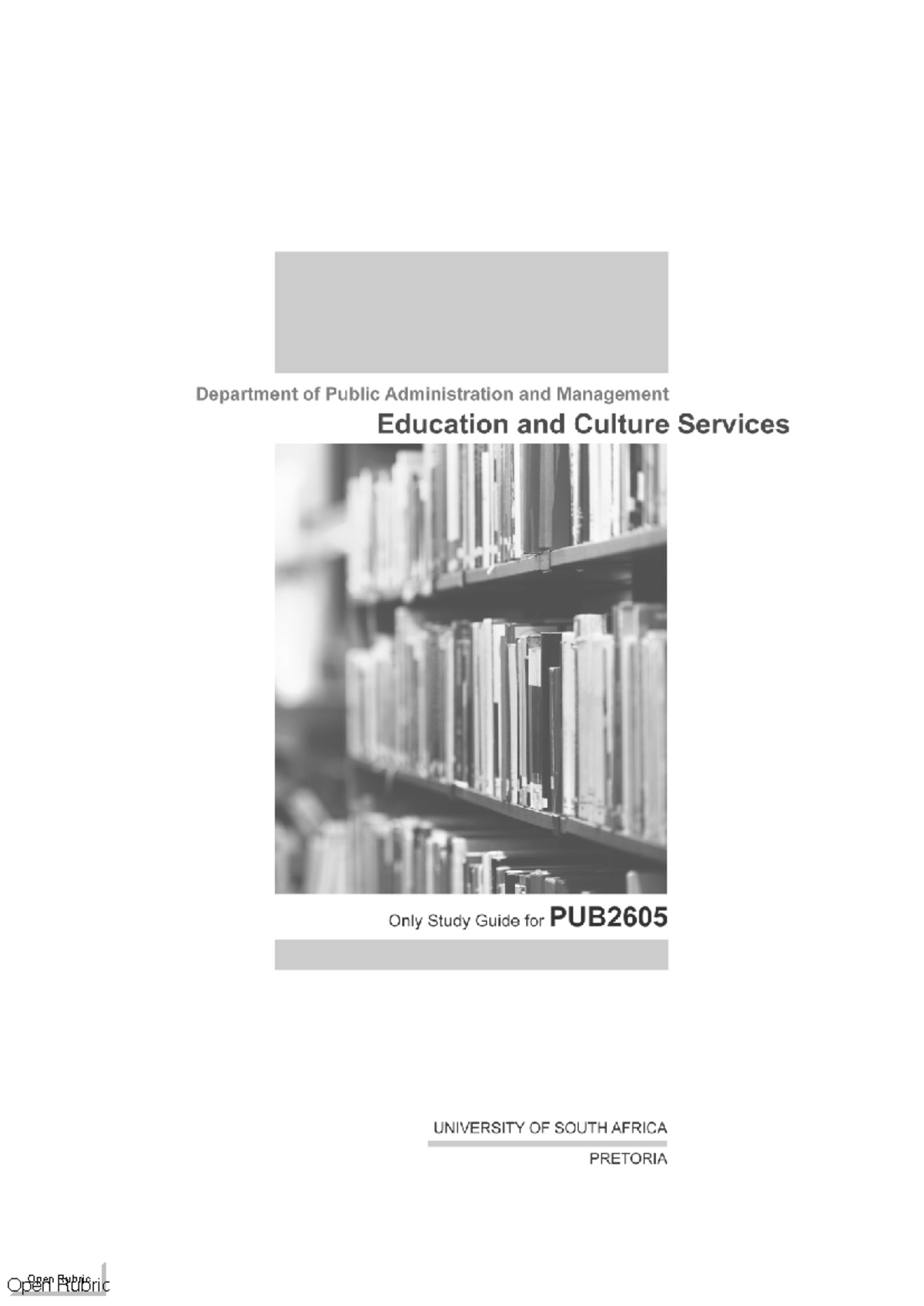 Study Guide PUB2605 - N/A - Open RubricOpen Rubric © 2011 University of ...