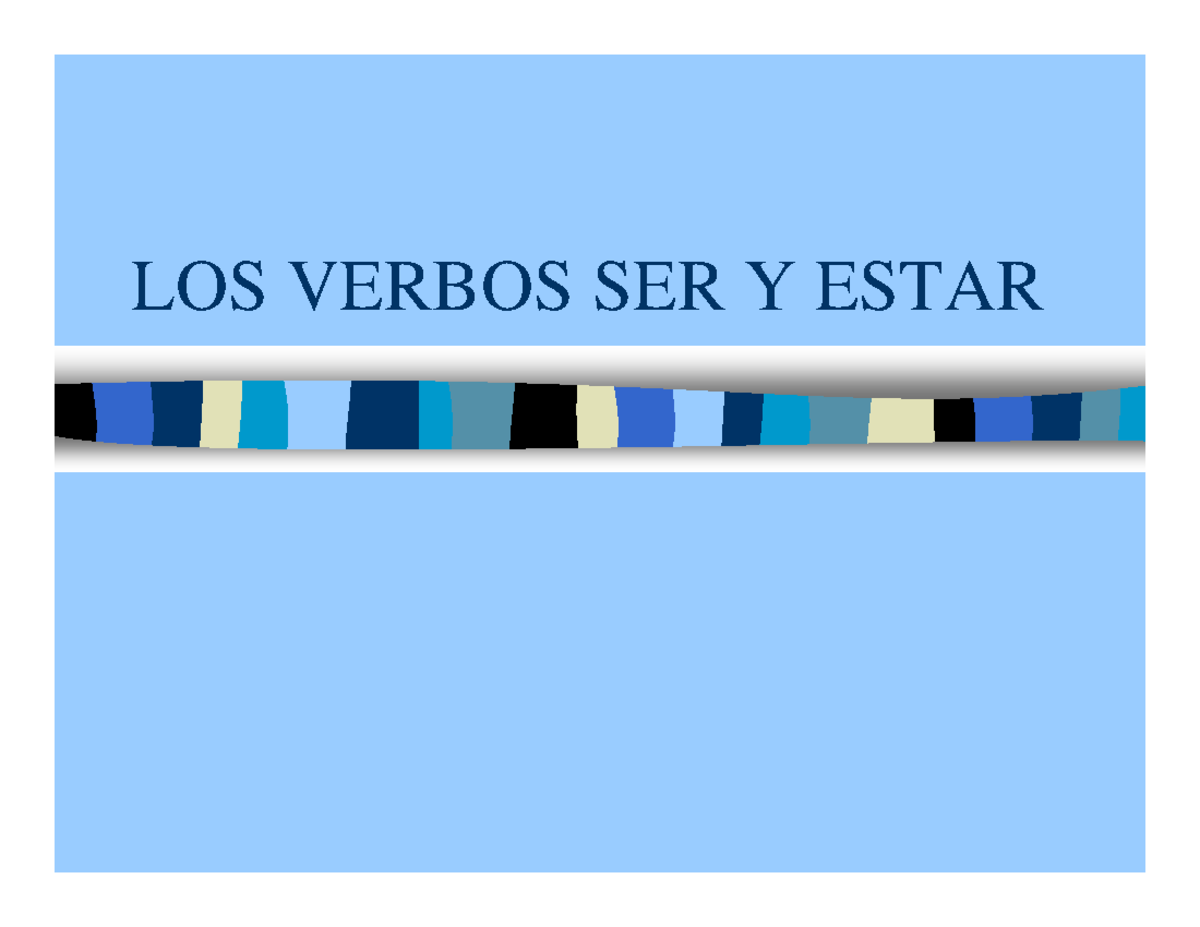 Ser y estar - GOOD GRAMMAR REVIEW TOOL - LOS VERBOS SER Y ESTARLOS ...
