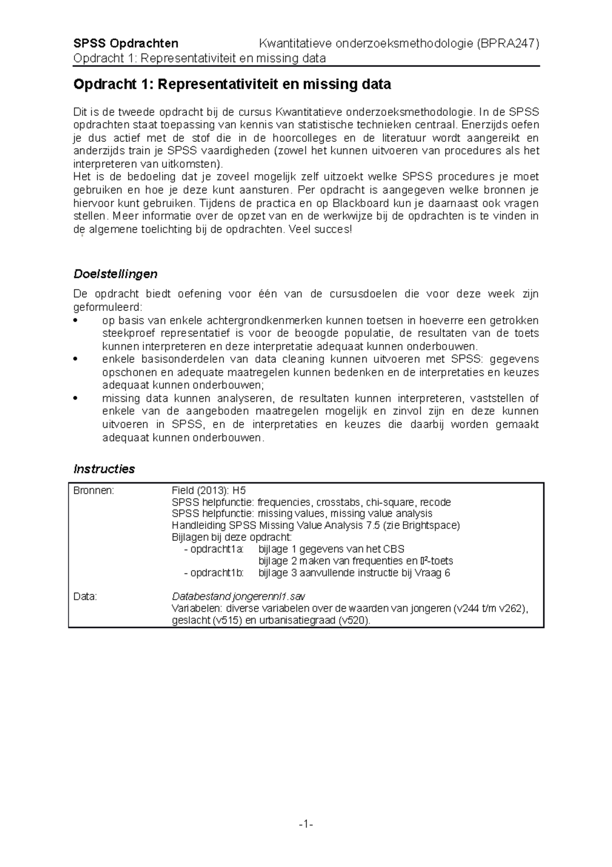 BPRA247 - SPSS Opdracht 1 - Opdracht 1: Representativiteit en missing ...