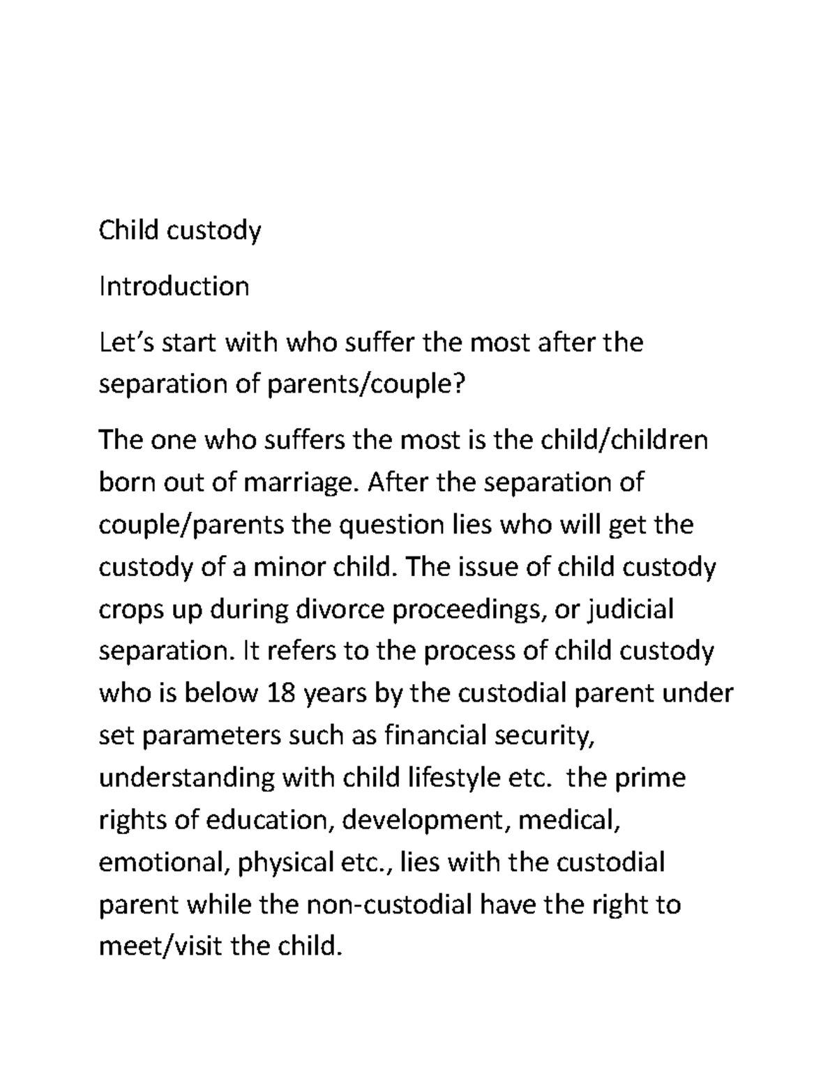 Child custody - Child custody Introduction Let’s start with who suffer the most after the ...