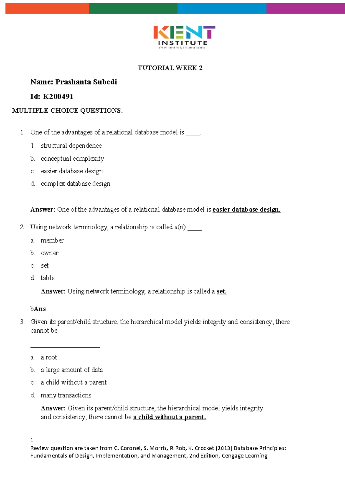 K2004 91 Prashanta Subedi Tutorial- Week 2 - TUTORIAL WEEK 2 Name: Prashanta Subedi Id: K ...