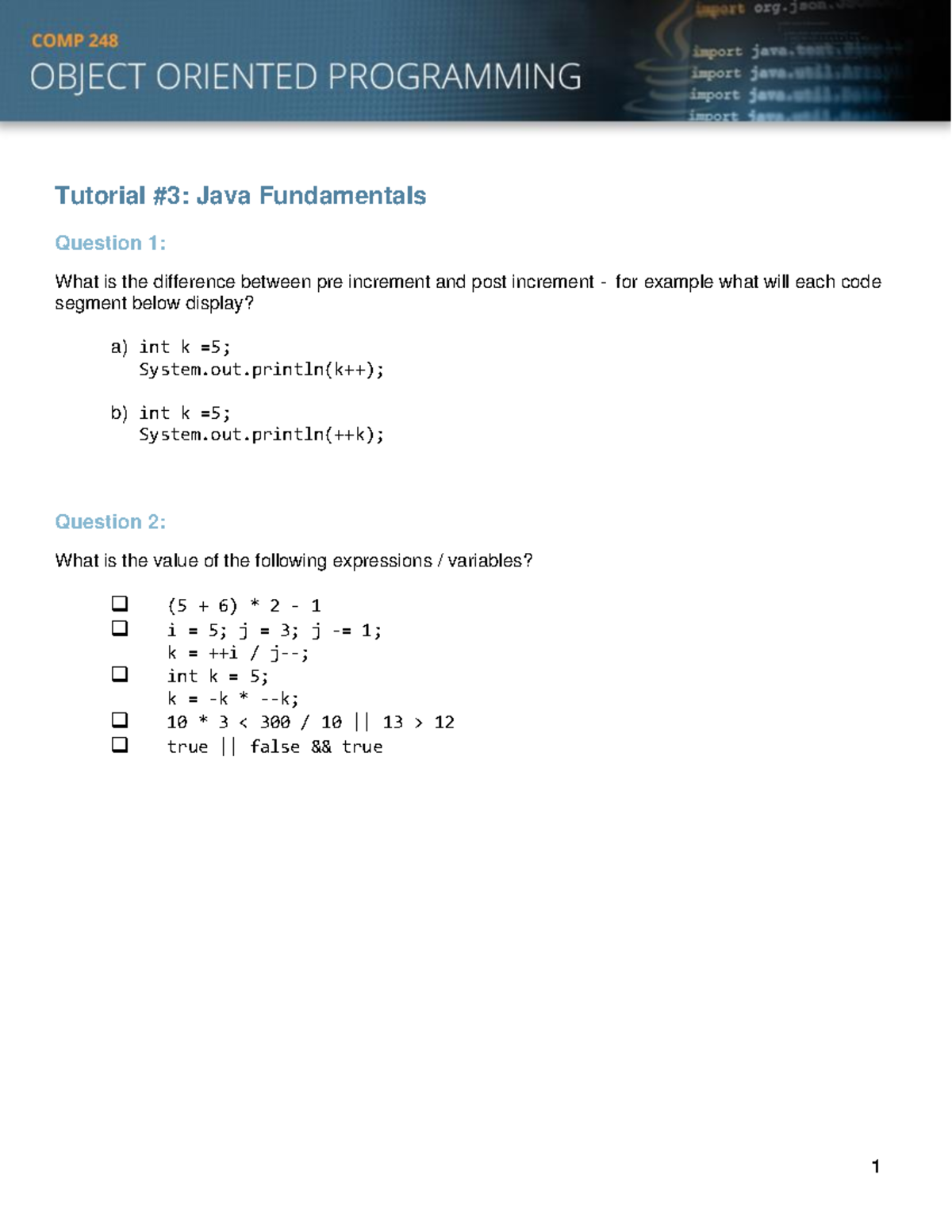 COMP248 Tutorial 03 - Tutorial #3: Java Fundamentals Question 1: What is the difference between ...