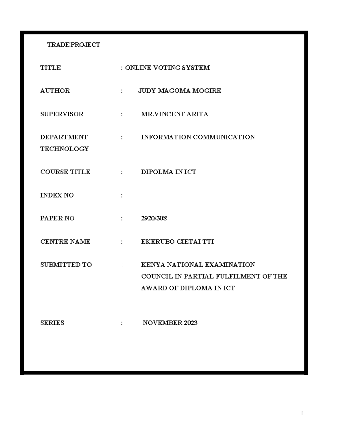 Online Voting System Complete - TRADE PROJECT TITLE : ONLINE VOTING SYSTEM AUTHOR : JUDY MAGOMA ...