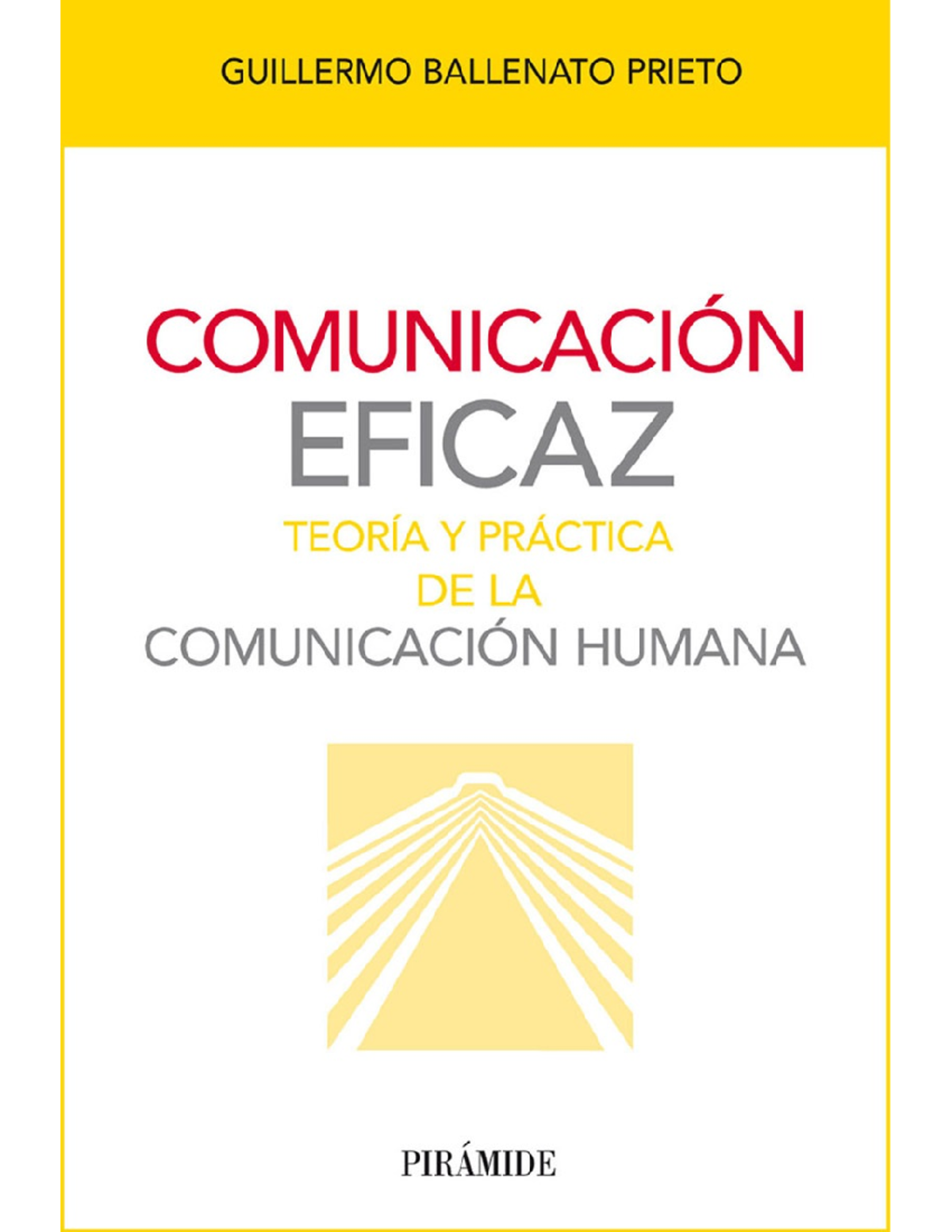 Guillermo Ballenato. Comunicación eficaz. Teoría y práctica de la comunicación humana ...