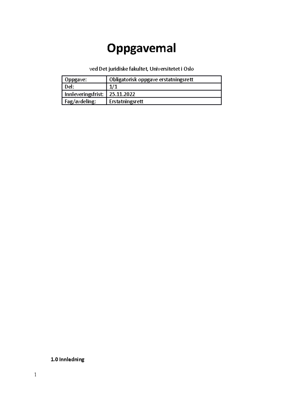 Obligatorisk oppgave erstatningsrett - Fag/avdeling: Erstatningsrett 1 Innledning Tvistens ...
