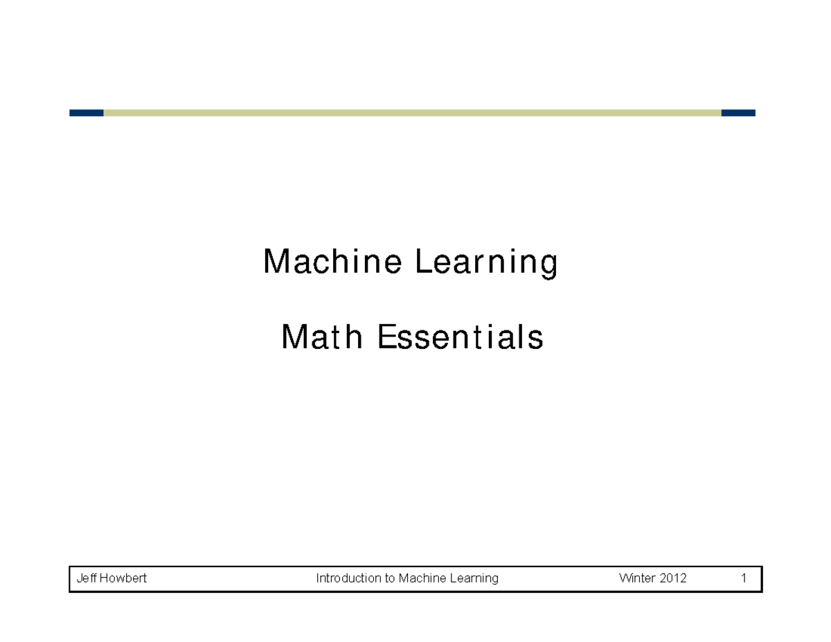 1 - ML notes - Machine Lear ning Mat h Essent ials Ar eas of m at h ...